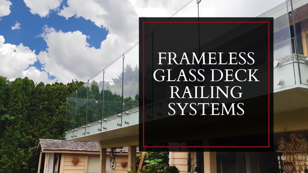 Frameless Glass Deck Railing Systems - J.R.E. Hardware Inc.