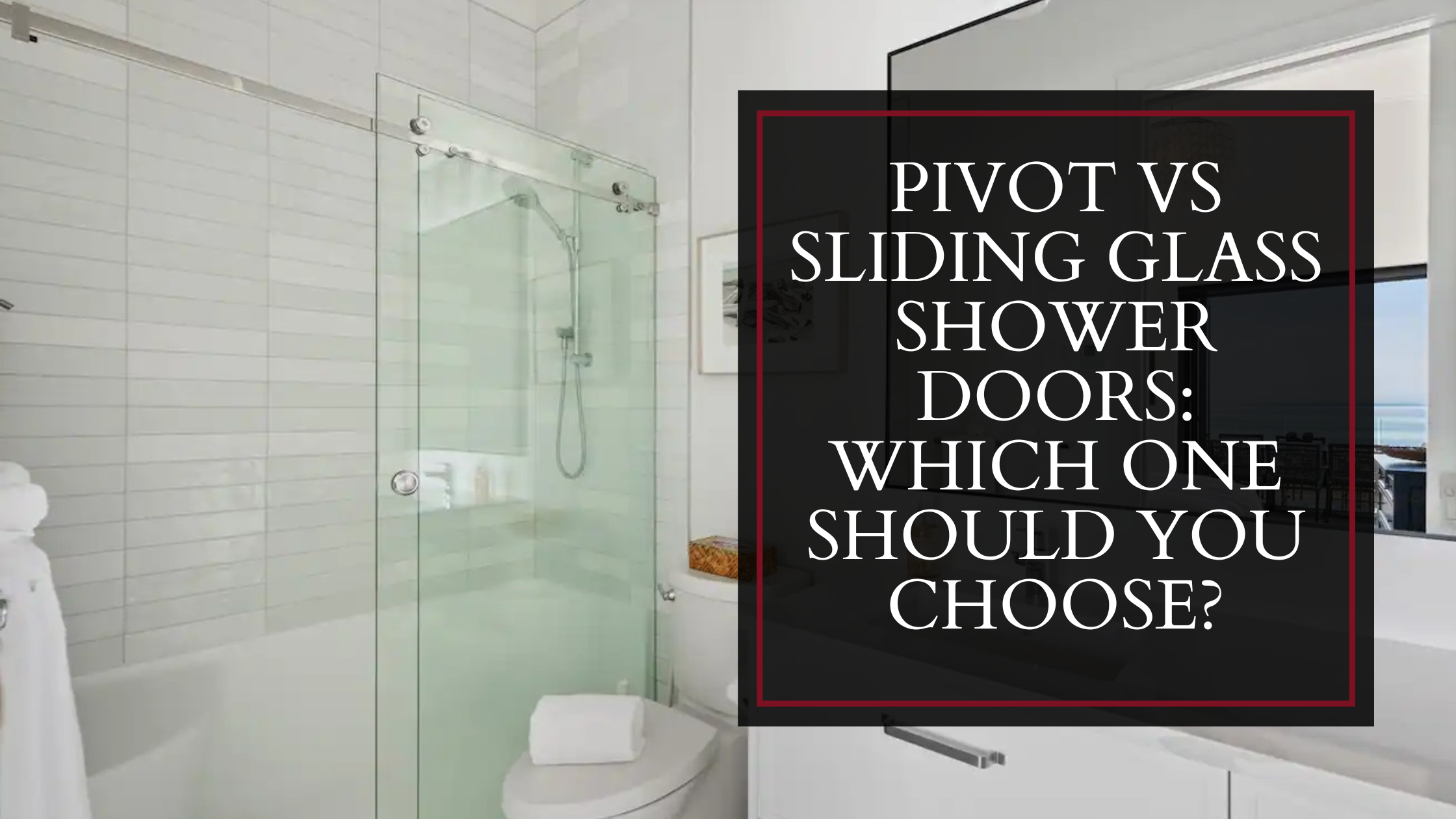 Pivot vs Sliding Glass Shower Doors - J.R.E. Hardware Inc.
