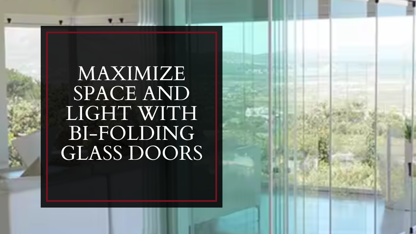 Maximize Space and Light with Bi-Folding Glass Doors - J.R.E. Hardware Inc.